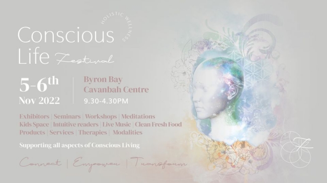 What's On? The Conscious Life, Holistic Wellness Festival 5 - 6 November